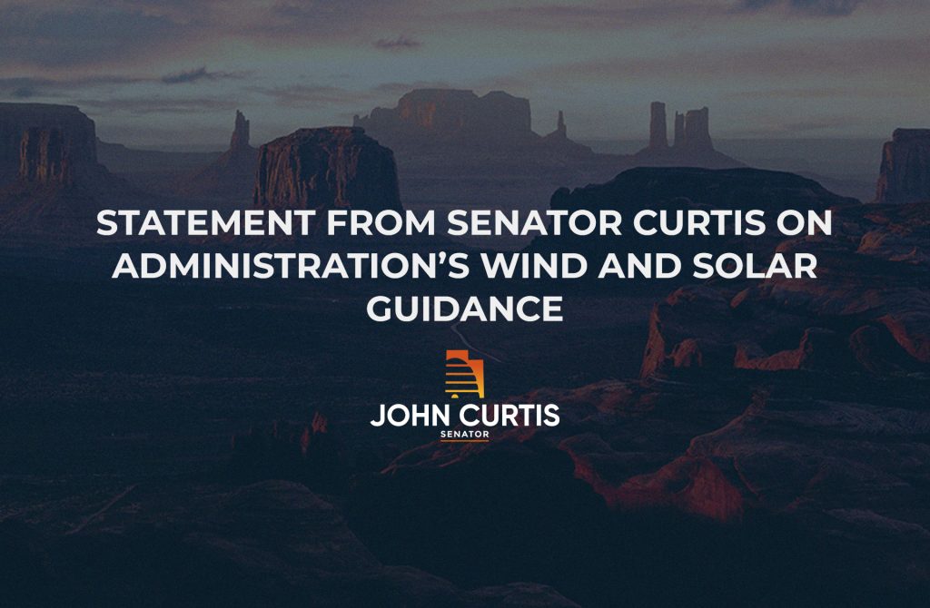 STATEMENT FROM SENATOR CURTIS ON ADMINISTRATION’S WIND AND SOLAR ...